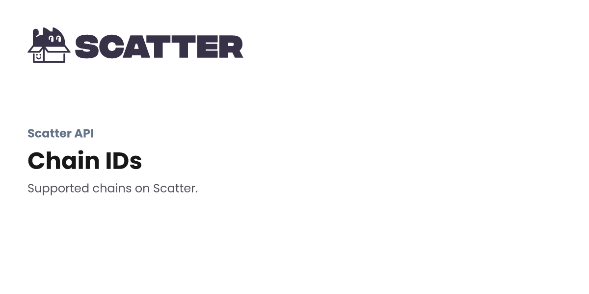 Chain IDs - Scatter Docs