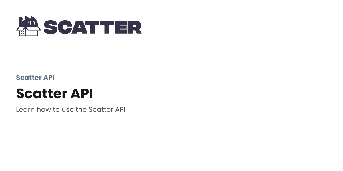 Scatter API - Scatter Docs